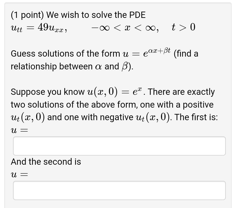 Solved (1 point) We wish to solve the PDE Utt = 49uxx, | Chegg.com
