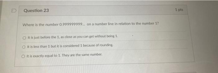 Solved Where is the number 0.999999999.. on a number line in | Chegg.com
