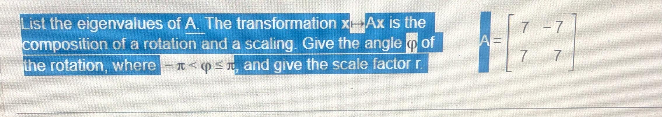 Solved List the eigenvalues of A. ﻿The transformation | Chegg.com
