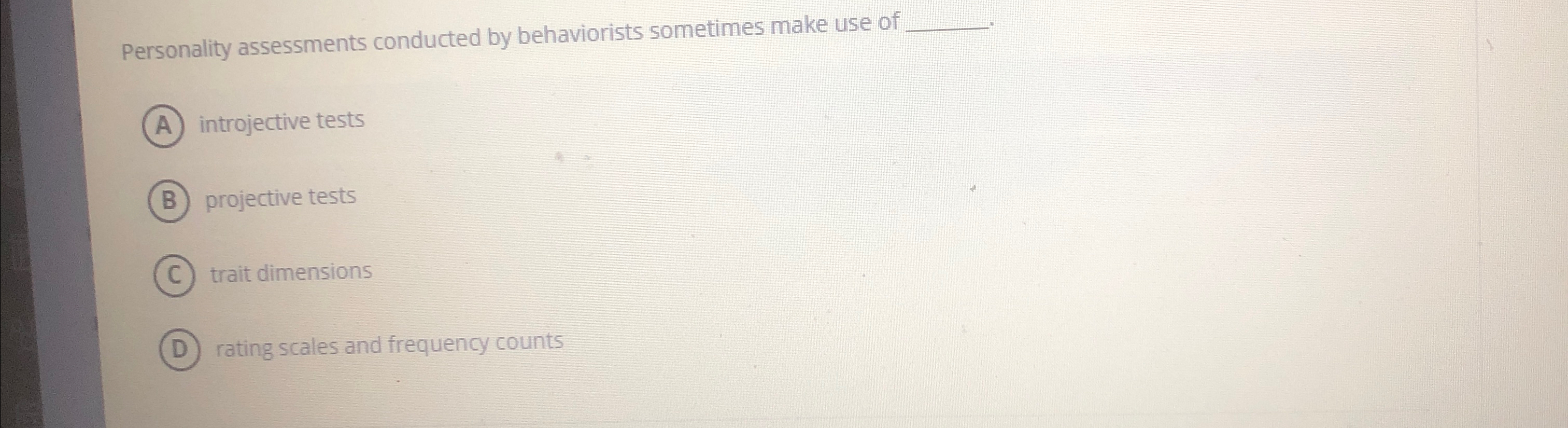 Solved Personality assessments conducted by behaviorists | Chegg.com
