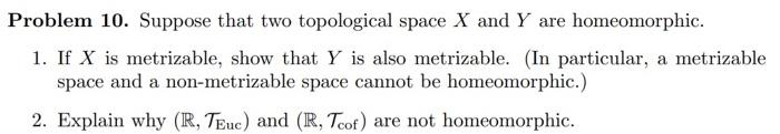 Solved Problem 10. Suppose that two topological space X and | Chegg.com