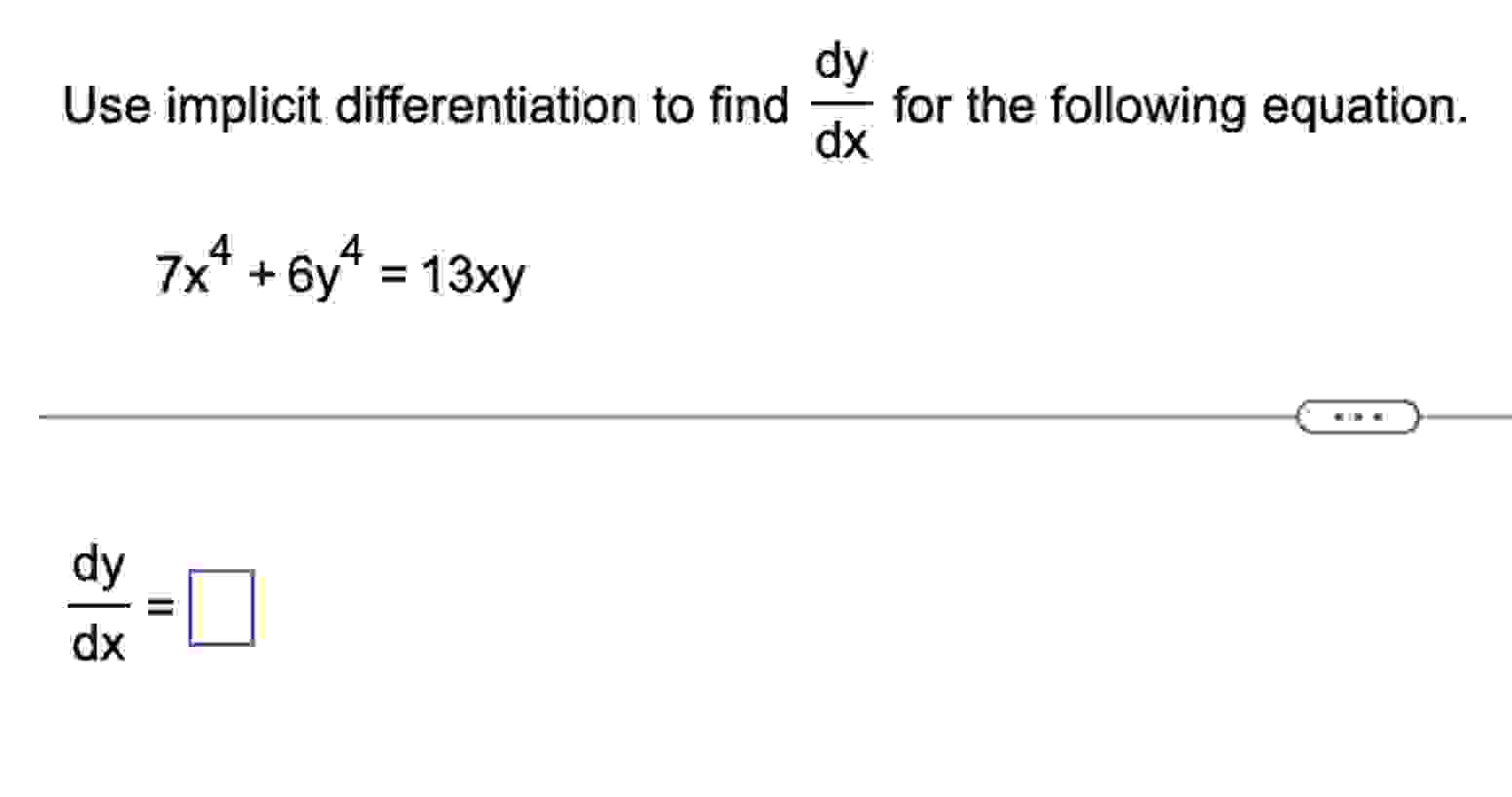 Solved Use implicit differentiation to find dydx ﻿for the | Chegg.com