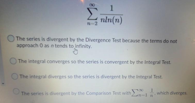 Solved 1 nln(n) 12 The series is divergent by the Divergence | Chegg.com Solved 1 nln(n) 12 The series is divergent by the Divergence | Chegg.com