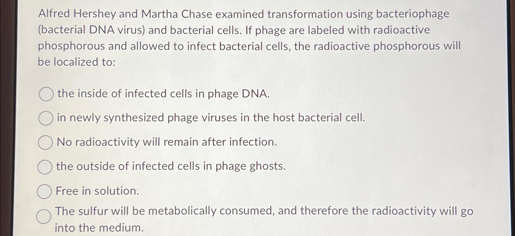 Solved Alfred Hershey and Martha Chase examined | Chegg.com