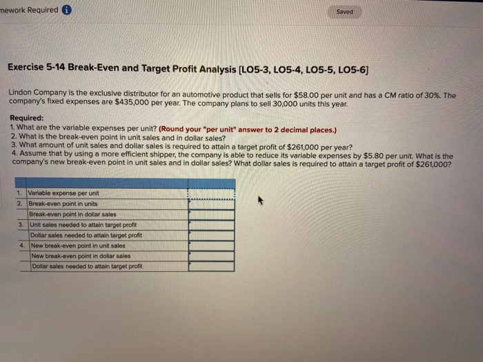 Solved mework Required 0 Saved Exercise 5-14 Break-Even and | Chegg.com Solved mework Required 0 Saved Exercise 5-14 Break-Even and | Chegg.com