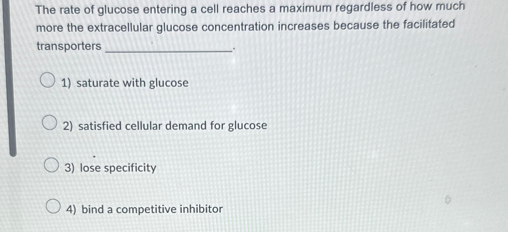 Solved The rate of glucose entering a cell reaches a maximum | Chegg.com