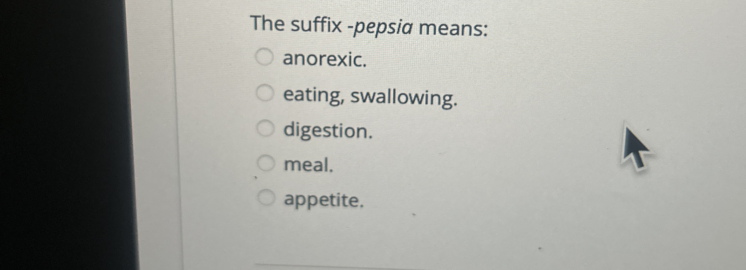 Solved The suffix - ﻿pepsia means:anorexic.eating, | Chegg.com