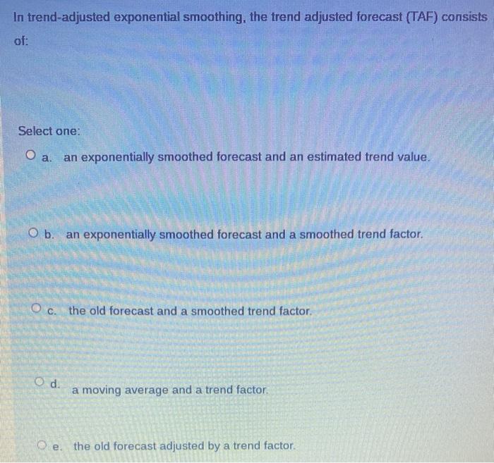 Solved In trend-adjusted exponential smoothing, the trend | Chegg.com