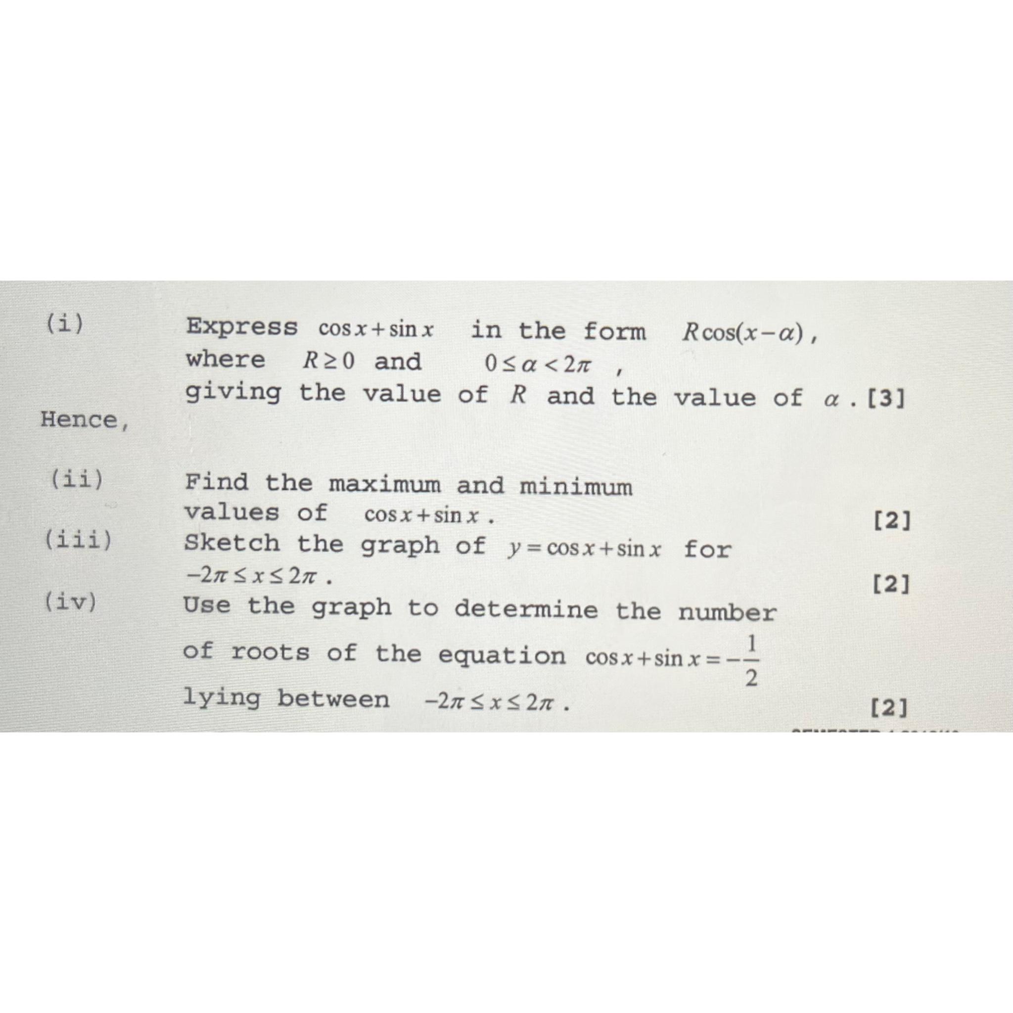 Solved (i) ﻿Express cosx+sinx ﻿in the form Rcos(x-α), ﻿where | Chegg.com
