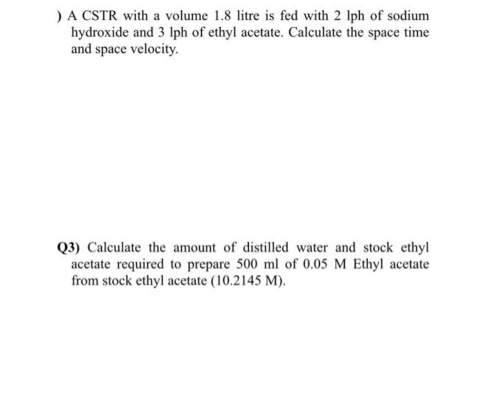 Solved A CSTR with a volume 1.8 litre is fed with 2lph of | Chegg.com