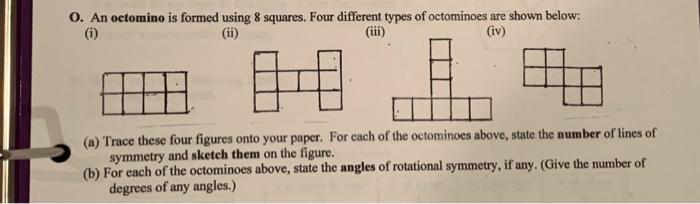 Solved 0. An octomino is formed using 8 squares. Four | Chegg.com