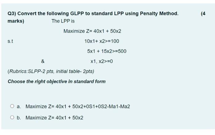 Solved (4 Q3) Convert the following GLPP to standard LPP | Chegg.com