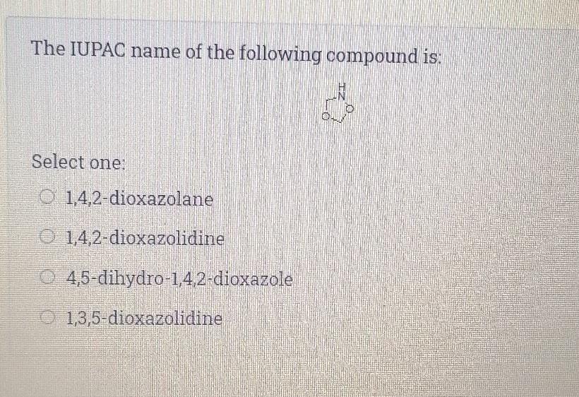 Solved The IUPAC name of the following compound is: Select | Chegg.com