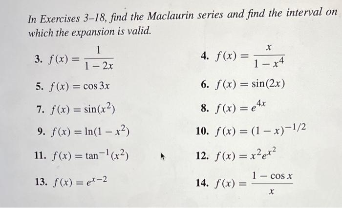 Solved In Exercises 3-18, find the Maclaurin series and find | Chegg.com