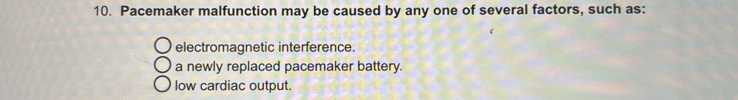 Solved Pacemaker malfunction may be caused by any one of | Chegg.com