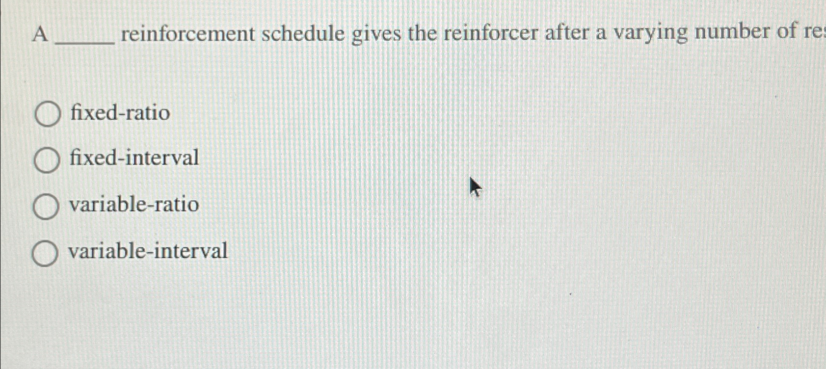 Solved A reinforcement schedule gives the reinforcer after a | Chegg.com