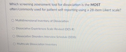 Solved Which screening assessment tool for dissociation is | Chegg.com