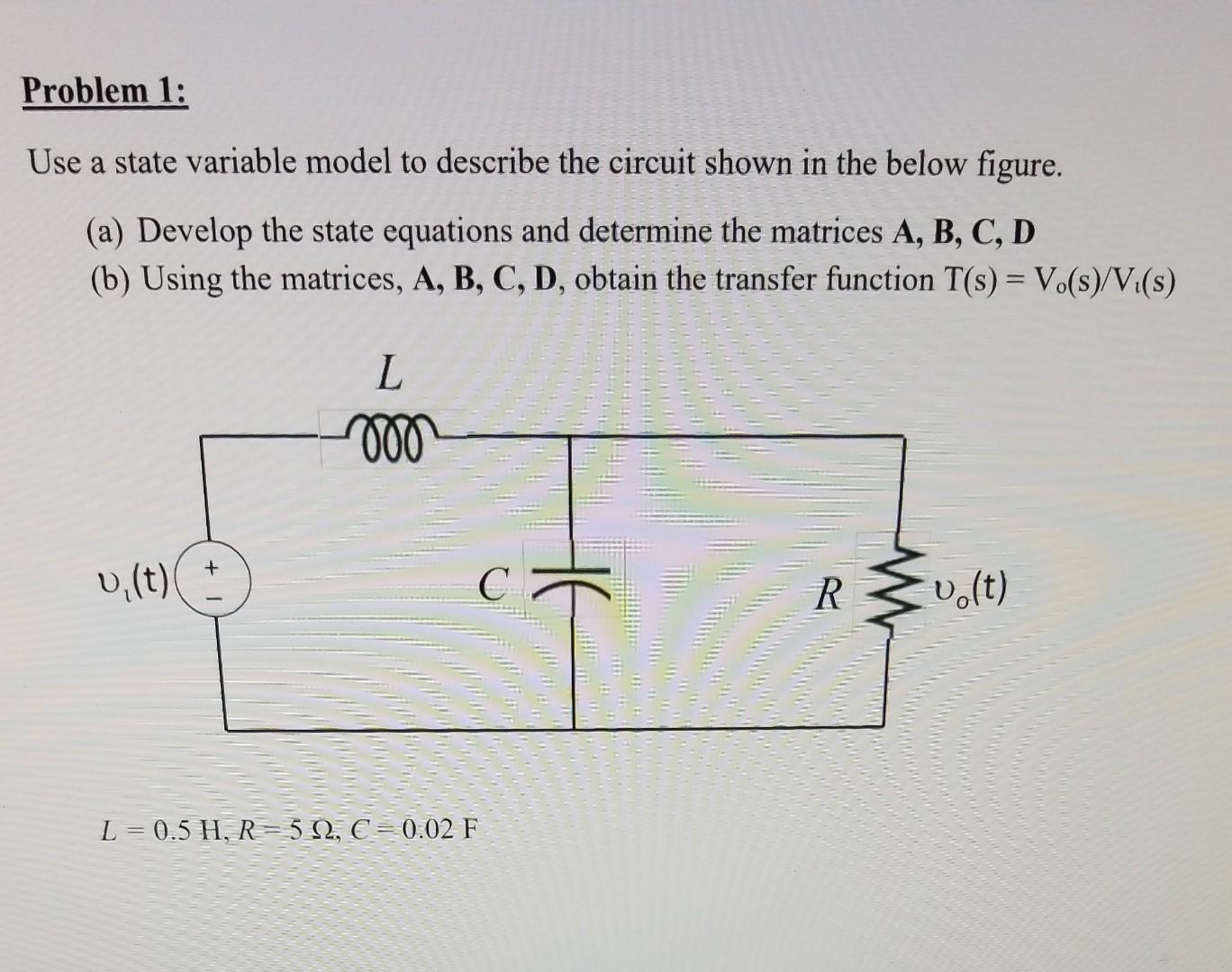 Solved Problem 1: Use a state variable model to describe the | Chegg.com