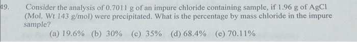 Solved 19. Consider the analysis of 0.7011 g of an impure | Chegg.com