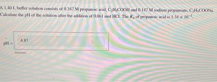 Solved A 1.40 L buffer solution consists of 0.347M propanoic | Chegg.com