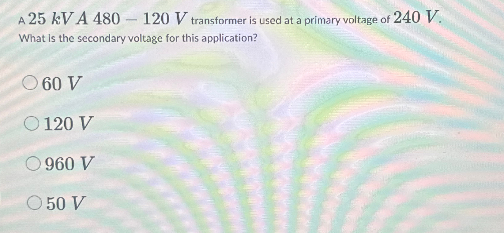 Solved A 25kVA480-120V ﻿transformer is used at a primary | Chegg.com