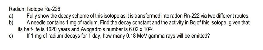 Solved Radium Isotope Ra-226 a) Fully show the decay scheme | Chegg.com