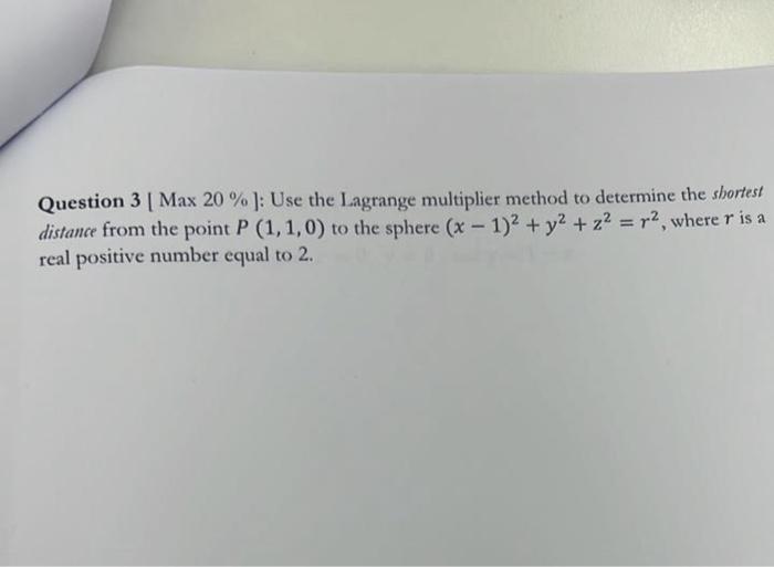 Solved Question 3 [ Max 20% ]: Use the Lagrange multiplier | Chegg.com