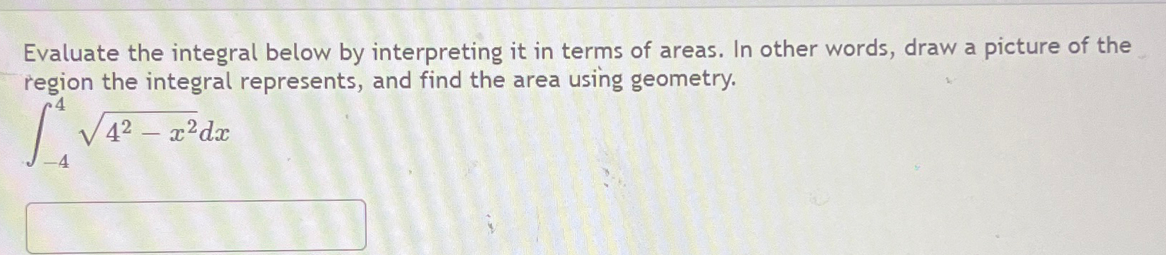 Solved Evaluate the integral below by interpreting it in | Chegg.com