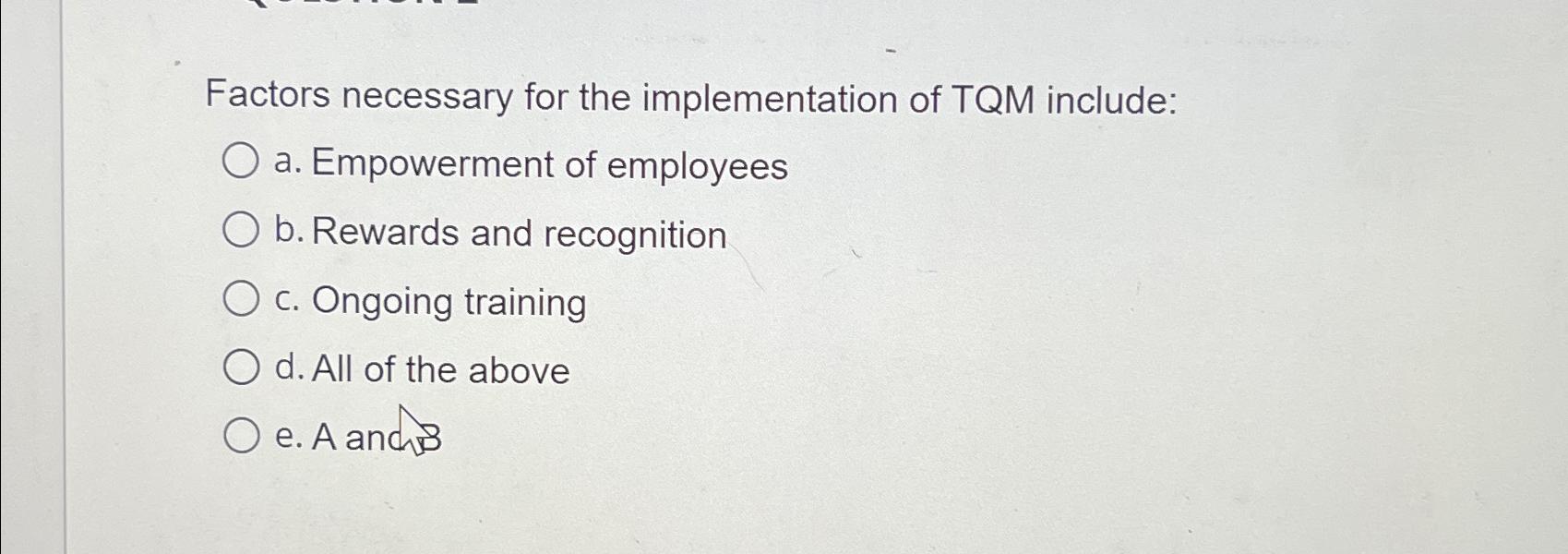 Solved Factors necessary for the implementation of TQM | Chegg.com