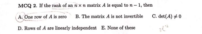 Solved MCQ 2. If the rank of an n×n matrix A is equal to | Chegg.com