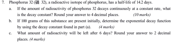 Solved 7. Phosphorus 32 ( 32), a radioactive isotope of | Chegg.com
