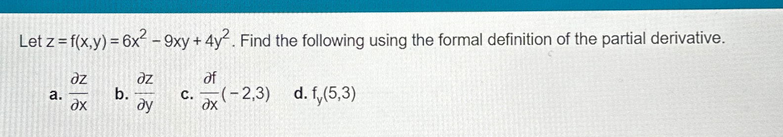 Solved Let z=f(x,y)=6x2-9xy+4y2. ﻿Find the following using | Chegg.com