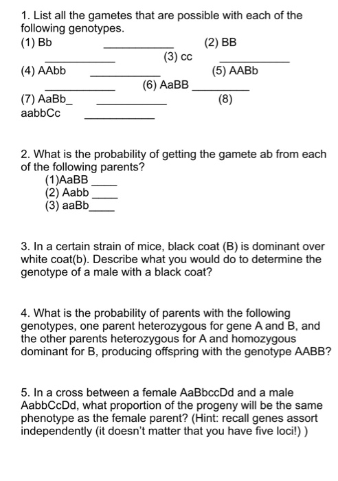Solved 1. List all the gametes that are possible with each | Chegg.com