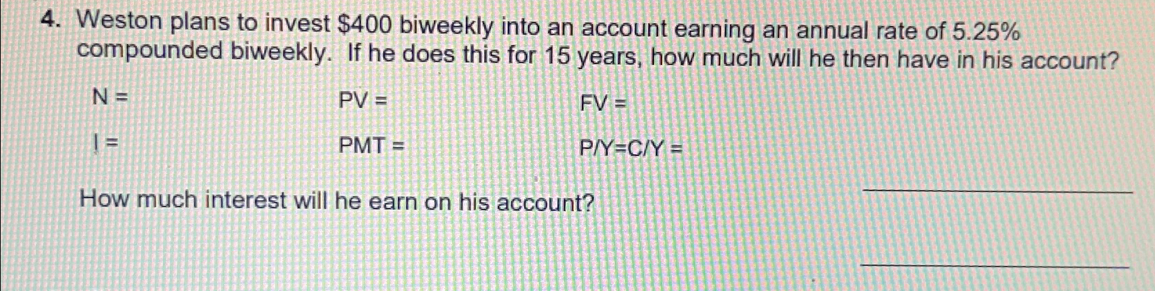 Solved Weston plans to invest $400 ﻿biweekly into an account | Chegg.com