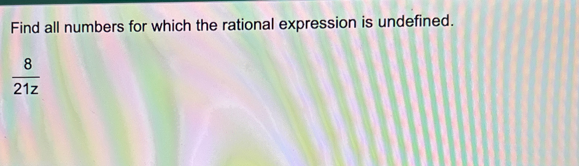 Solved Find all numbers for which the rational expression is | Chegg.com