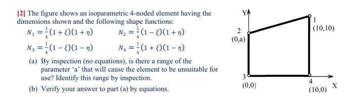 Solved [2] The figure shows an isoparametric 4-noded element | Chegg.com