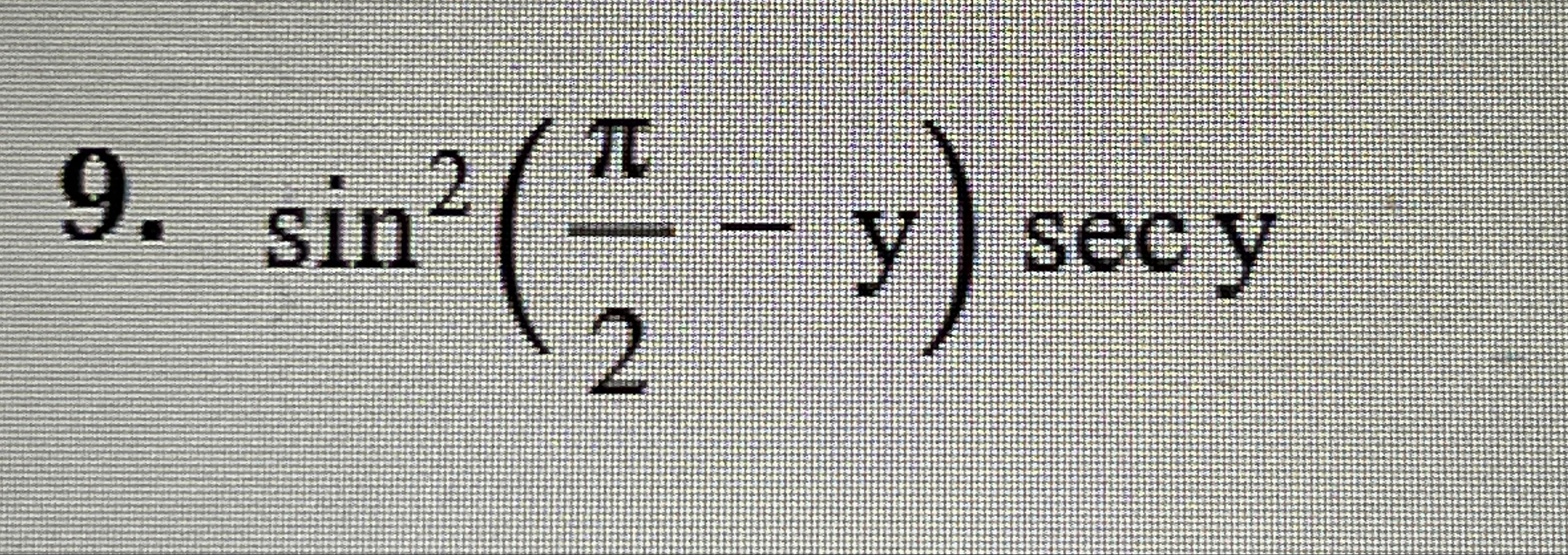 Solved sin2(π2-y)secy | Chegg.com
