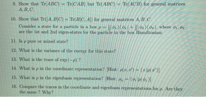 Solved 9. Show that Tr(ABC) = T(CAB) but Tr(ABC) = Tr(ACB) | Chegg.com