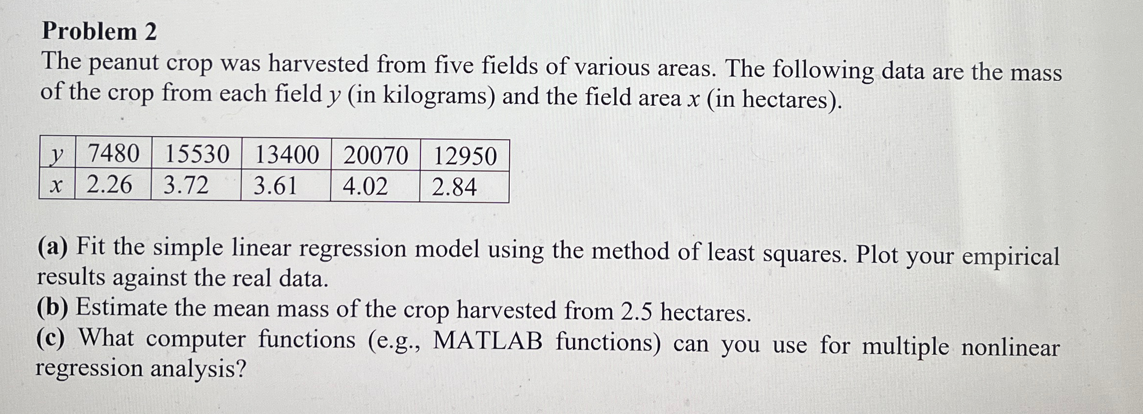 Solved Problem 2The peanut crop was harvested from five | Chegg.com