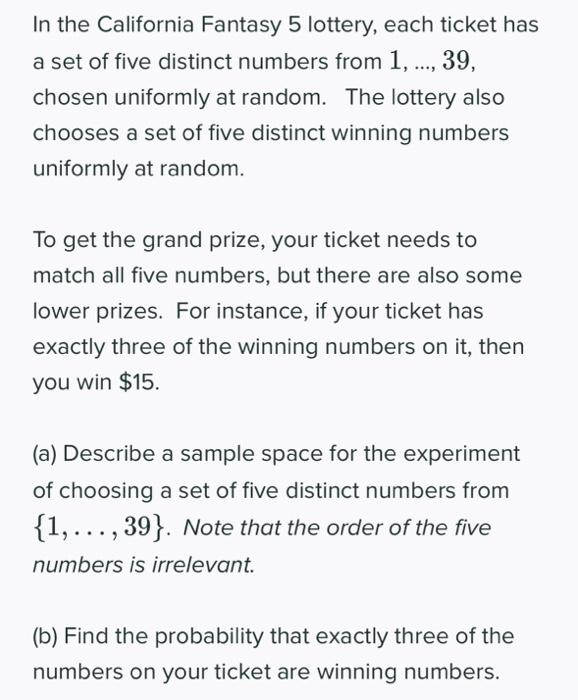 Solved In the California Fantasy 5 lottery, each ticket has | Chegg.com