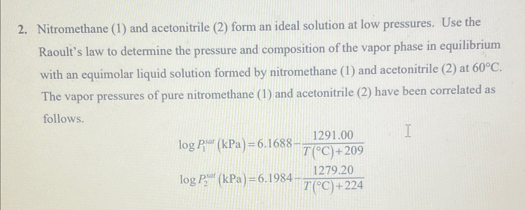 Solved Nitromethane (1) ﻿and acetonitrile (2) ﻿form an ideal | Chegg.com