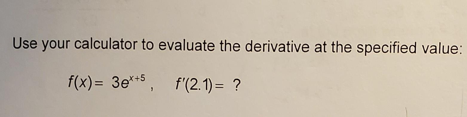 Solved evaluate the derivative at the specified value: f(x) | Chegg.com