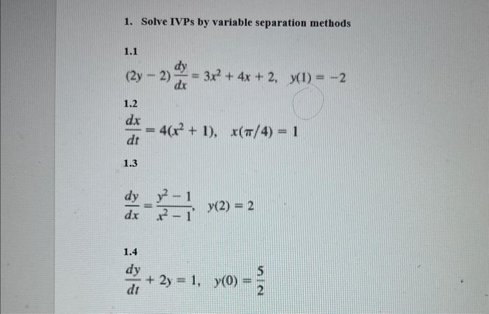 Solved 1. Solve IVPs by variable separation methods 1.1 | Chegg.com