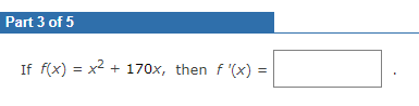 Solved Part 3 ﻿of 5If f(x)=x2+170x, ﻿then f'(x)= | Chegg.com