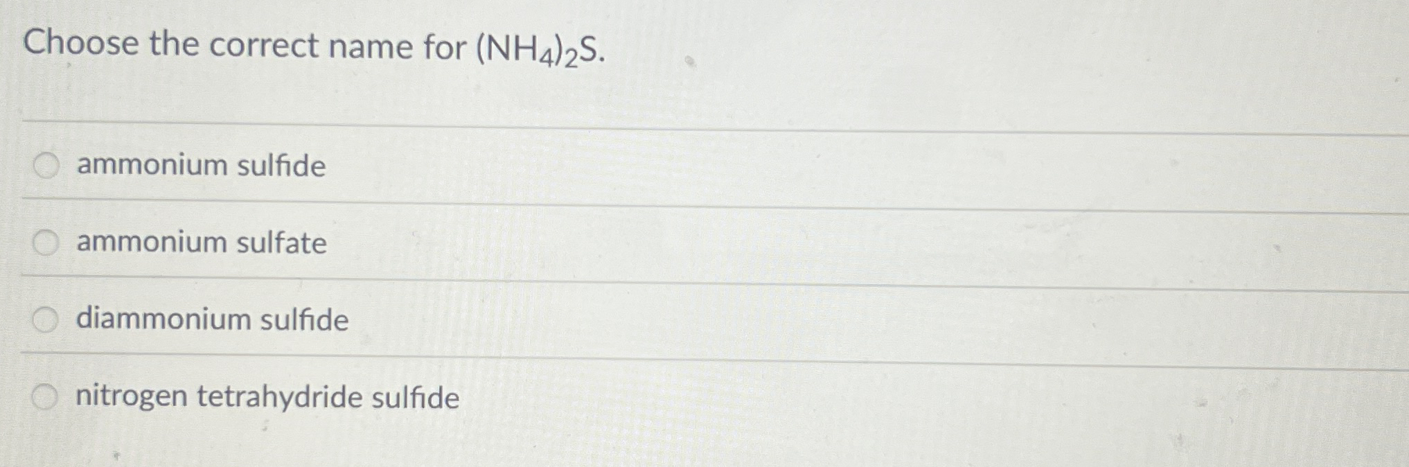 Solved Choose the correct name for (NH4)2S.ammonium | Chegg.com