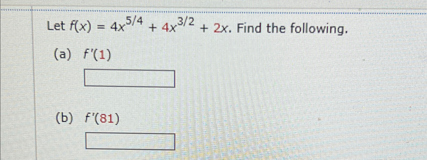 Solved Let f(x)=4x54+4x32+2x. ﻿Find the | Chegg.com