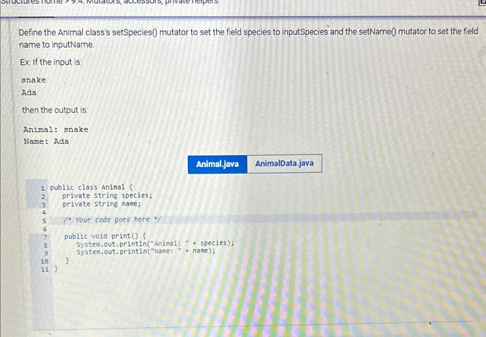 Solved Define the Animal class's setSpecies() ﻿mutator to | Chegg.com
