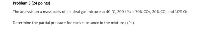 Solved Problem 3 (24 points) The analysis on a mass basis of | Chegg.com