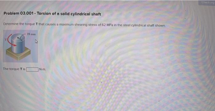 Solved Problem 03.001. Torsion of a solid cylindrical shaft | Chegg.com