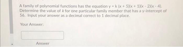 Solved A family of polynomial functions has the equation y = | Chegg.com